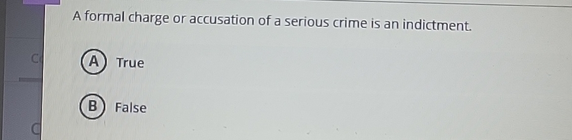 Solved A formal charge or accusation of a serious crime is | Chegg.com