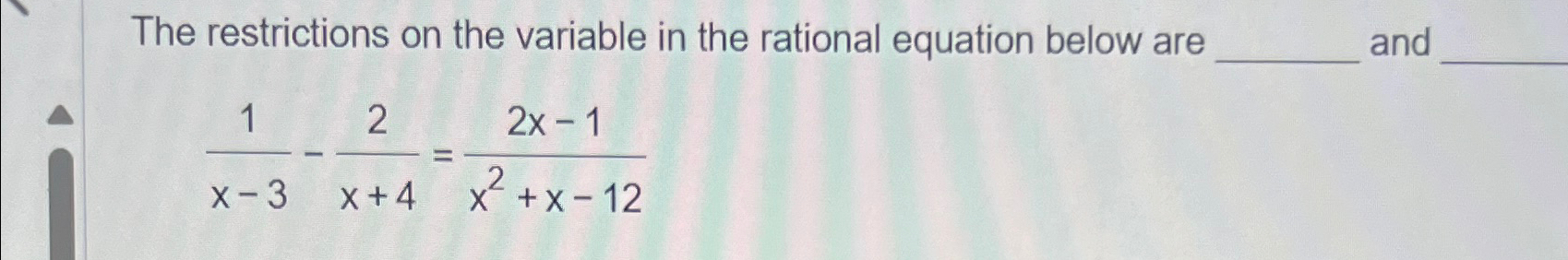 Solved The restrictions on the variable in the rational | Chegg.com