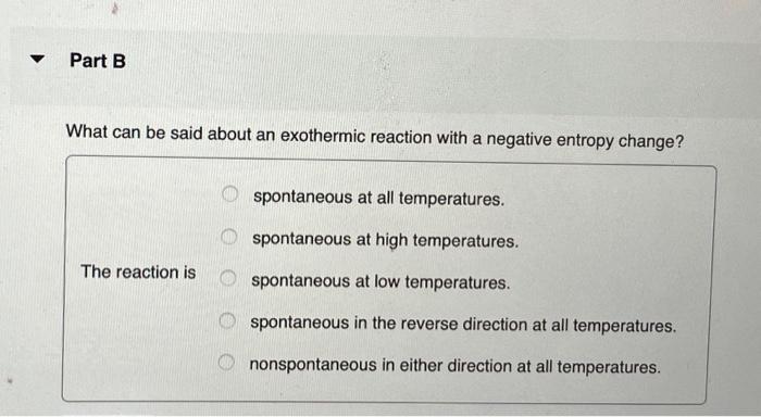 Solved What can be said about an endothermic reaction with a | Chegg.com