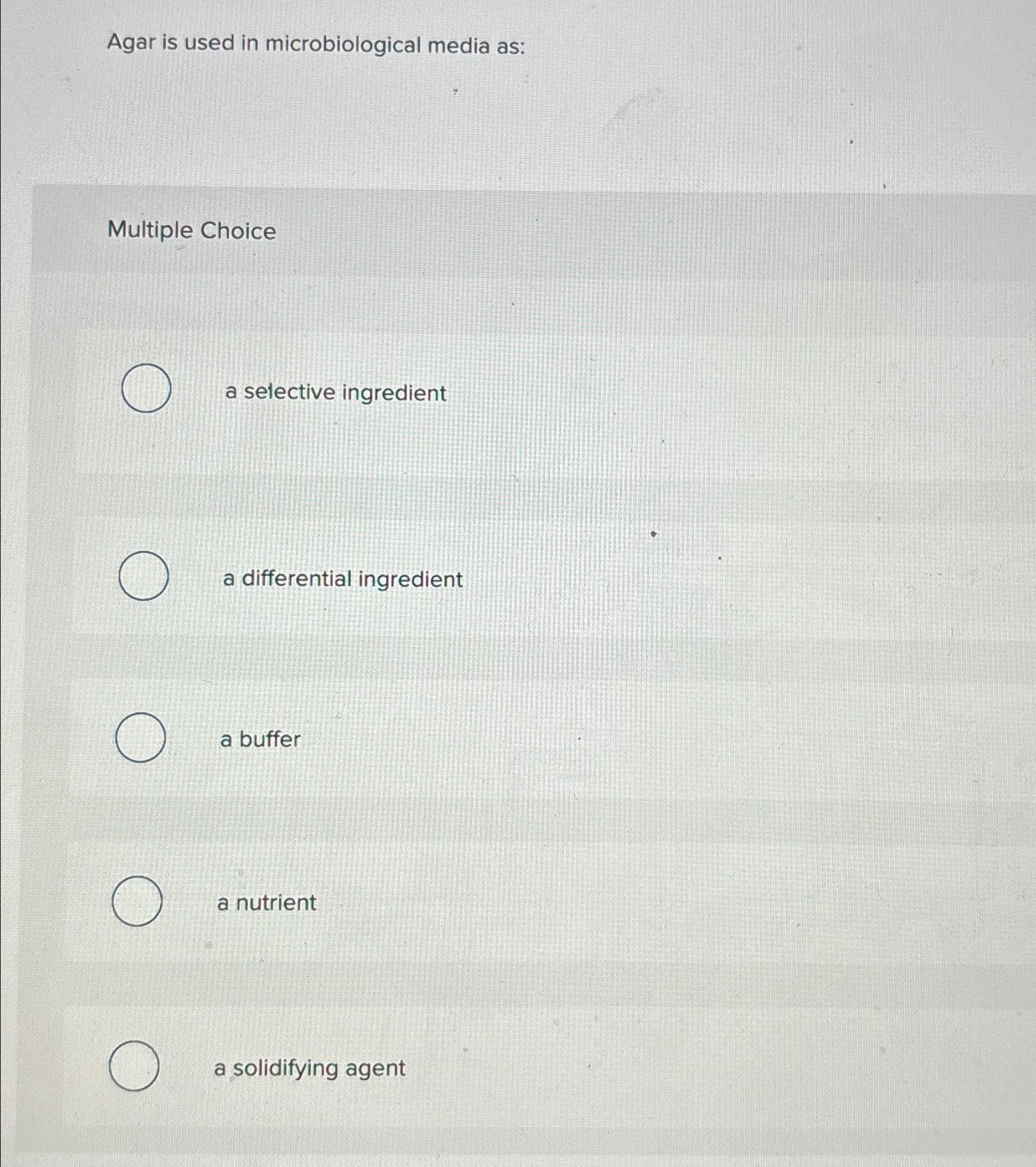Solved Agar is used in microbiological media as:Multiple | Chegg.com