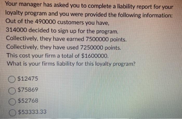 Solved Your manager has asked you to complete a liability | Chegg.com