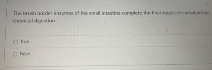 Solved The brush border enzymes of the small intestine | Chegg.com