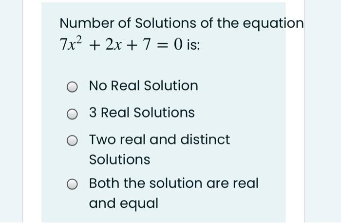 Solved Number of Solutions of the equation 7x2 + 2x + 7 = 0 | Chegg.com