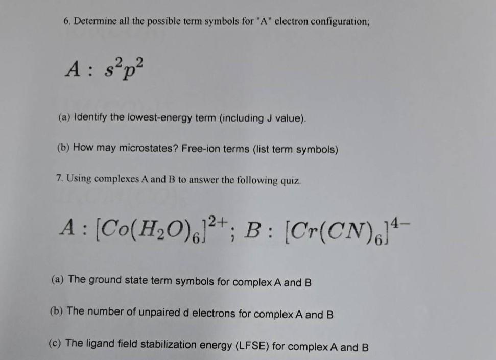 Solved 6 Determine All The Possible Term Symbols For A