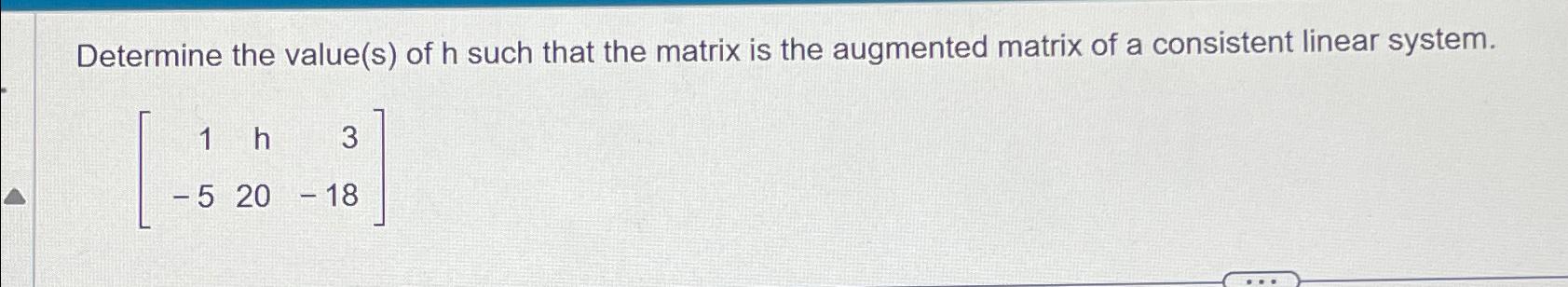 Solved Determine the value(s) ﻿of h ﻿such that the matrix is | Chegg.com