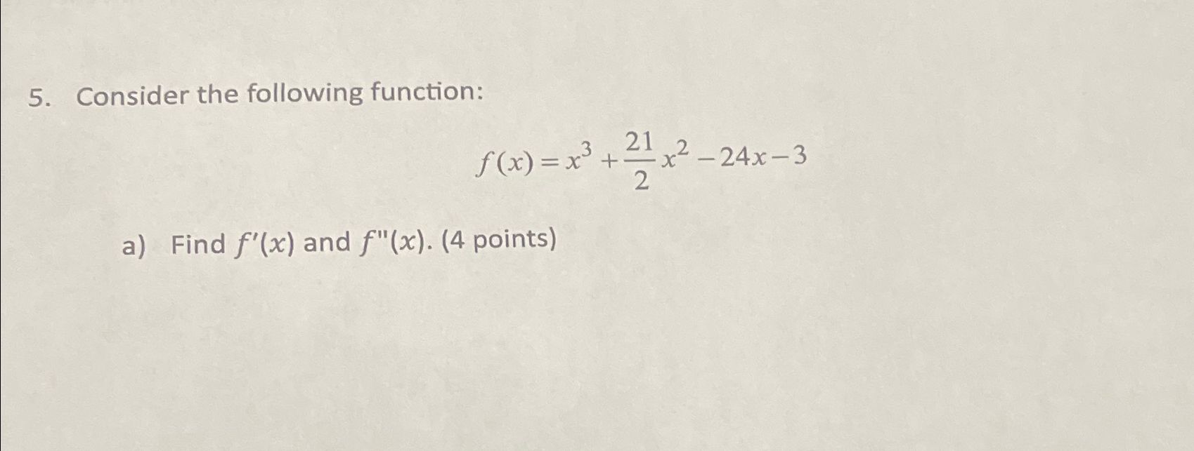 Solved Consider the following function:f(x)=x3+212x2-24x-3a) | Chegg.com