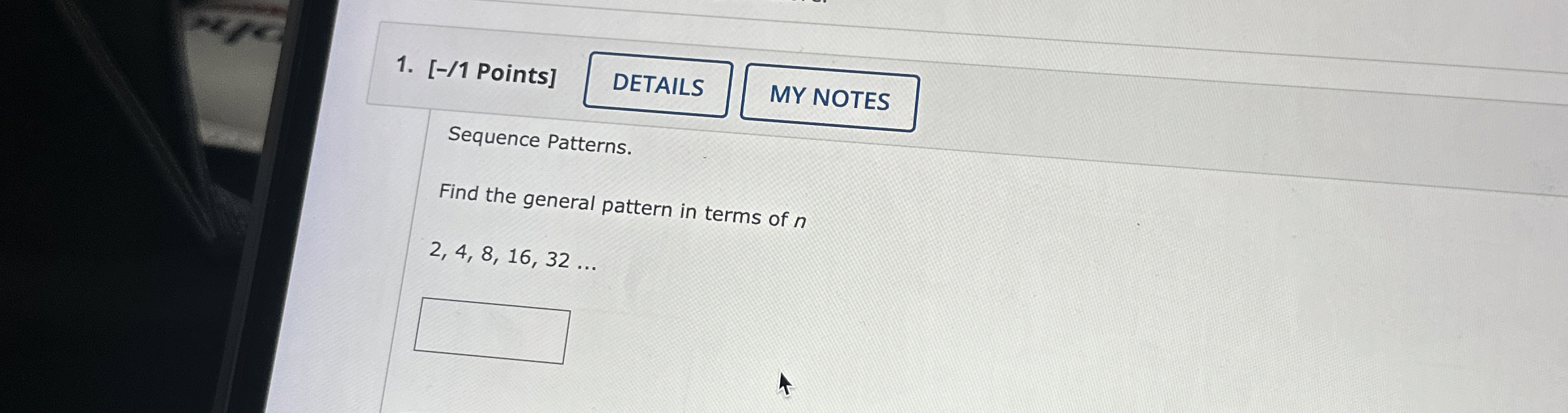 Solved [-/1 ﻿Points]Sequence Patterns.Find the general | Chegg.com
