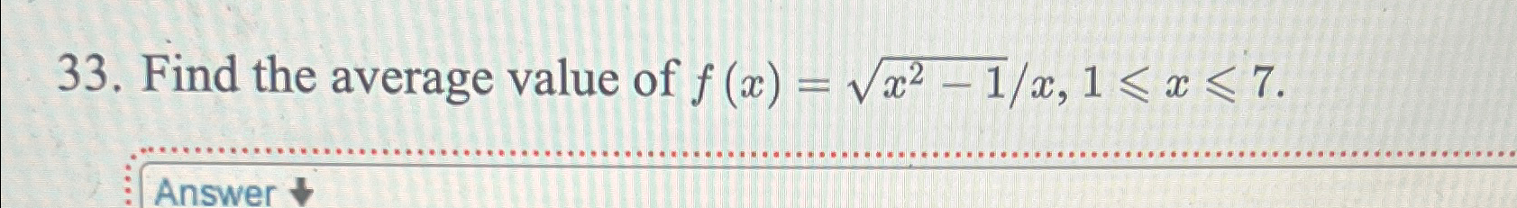 Solved Find the average value of f(x)=x2-12x,1≤x≤7. | Chegg.com