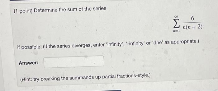 Solved (1 point) Determine the sum of the series | Chegg.com