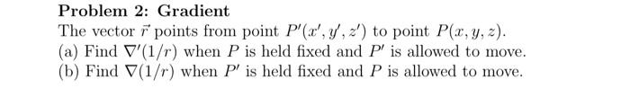 Problem 2: Gradient The vector r points from point | Chegg.com