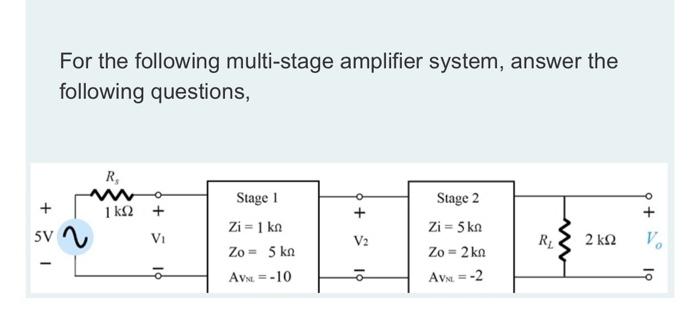 Solved For the following multi-stage amplifier system, | Chegg.com
