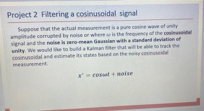 Solved Project 2 Filtering a cosinusoidal signal Suppose | Chegg.com