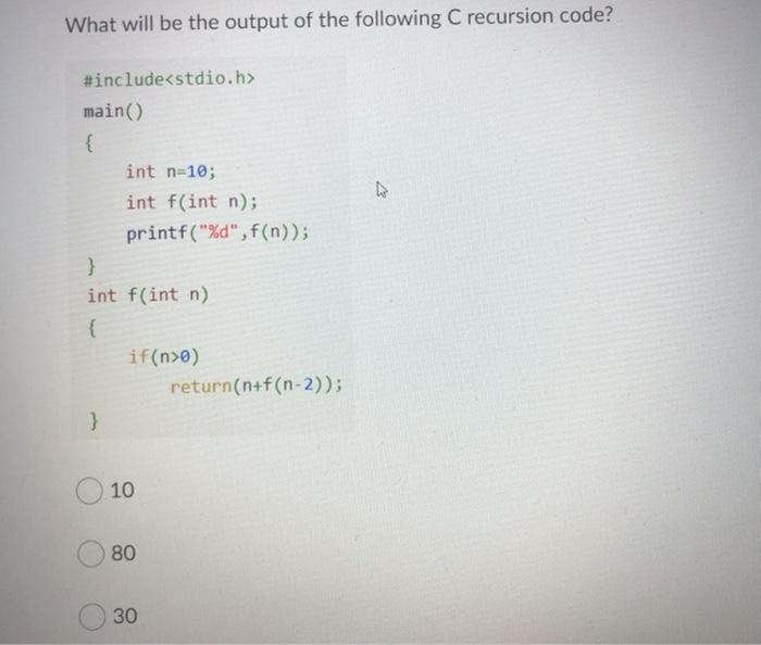 Solved What will be the output of the following C recursion | Chegg.com