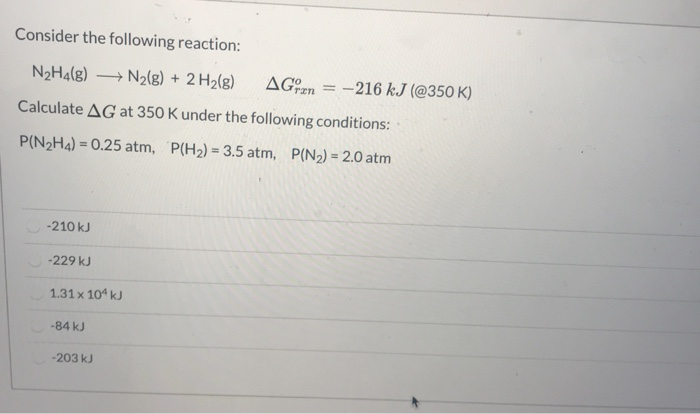 Solved Consider the following reaction: N2H4(8) N2(g) + 2 | Chegg.com
