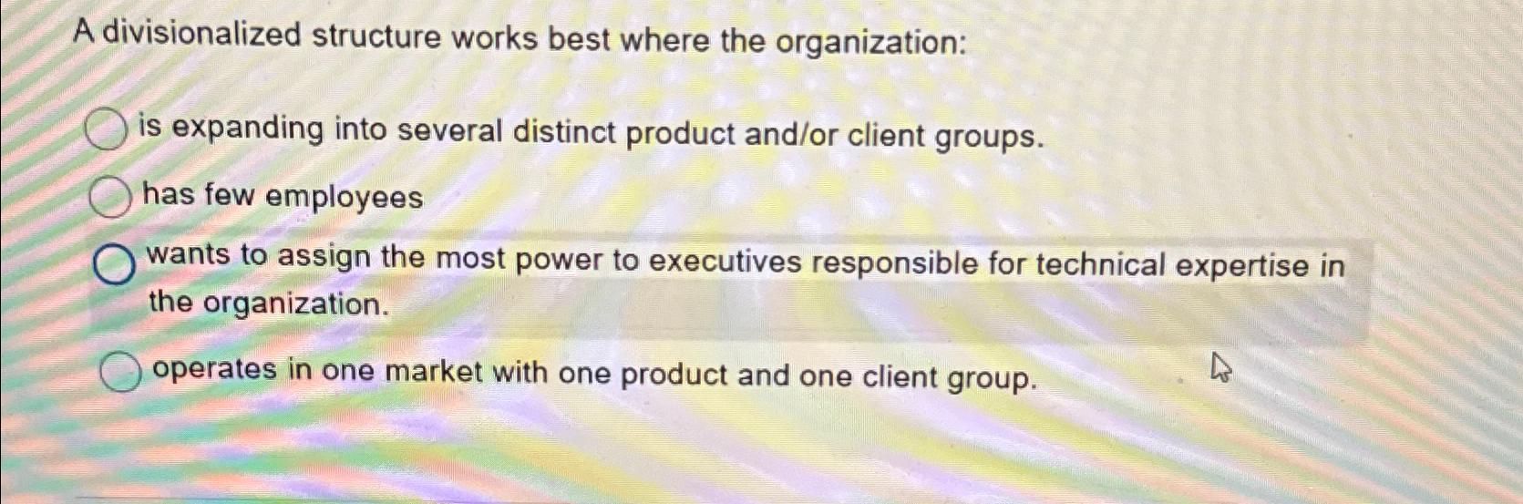 Solved A divisionalized structure works best where the | Chegg.com
