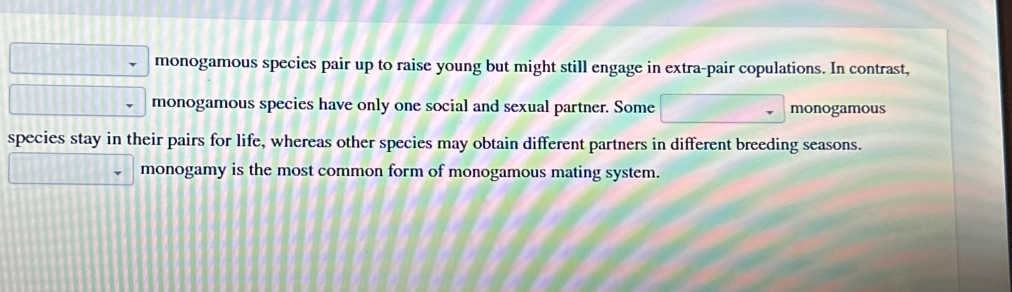 Solved ﻿monogamous species pair up to raise young but | Chegg.com