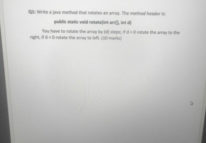 Solved Q1 Write A Java Method That Rotates An Array The 0390