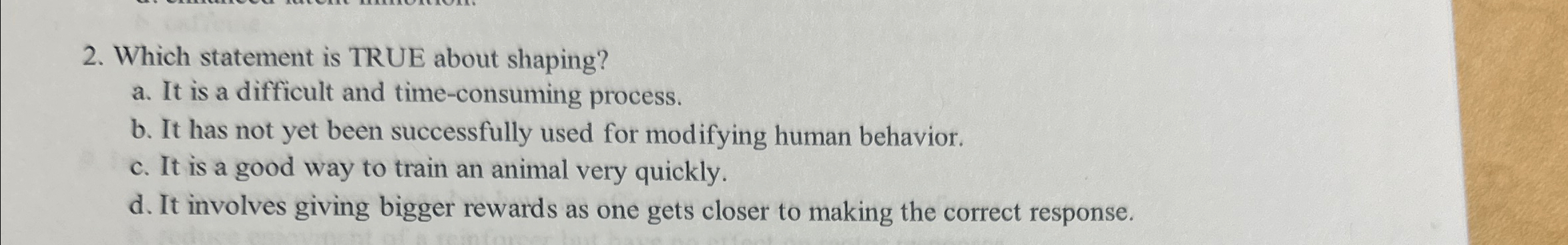 Solved Which statement is TRUE about shaping?a. ﻿It is a | Chegg.com
