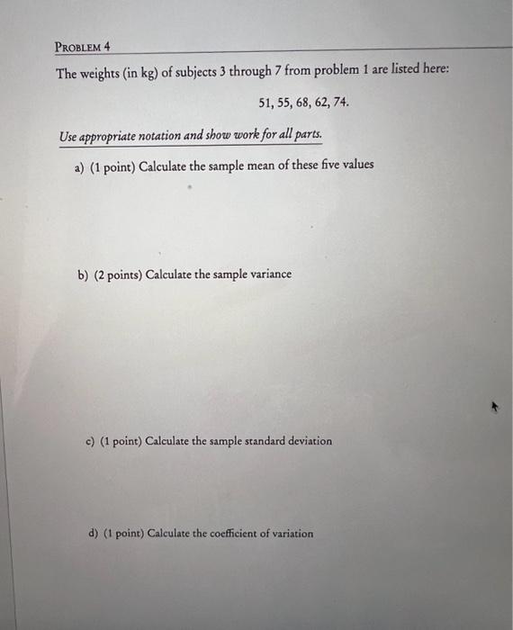Solved PROBLEM 4 The weights (in kg ) of subjects 3 through | Chegg.com