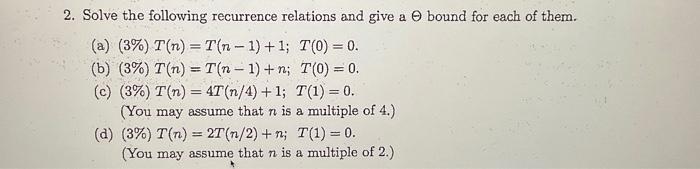 Solved 2. Solve the following recurrence relations and give | Chegg.com