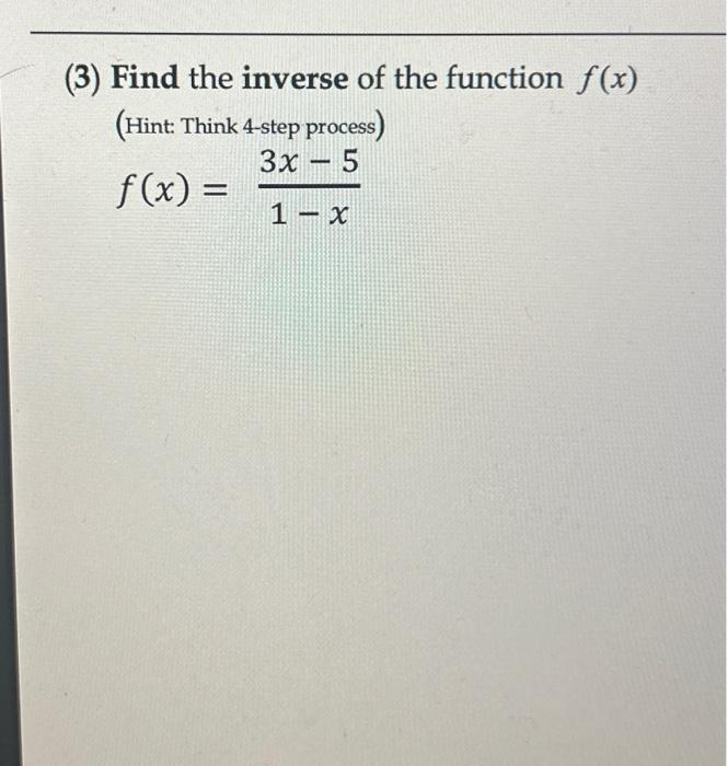 Solved (3) Find the inverse of the function f(x) (Hint: | Chegg.com