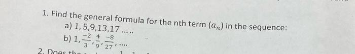 Solved 1. Find the general formula for the nth term (an) in | Chegg.com