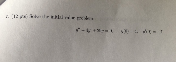 Solved 6. (12 pts) Solve the initial value problem y" + 4y' | Chegg.com