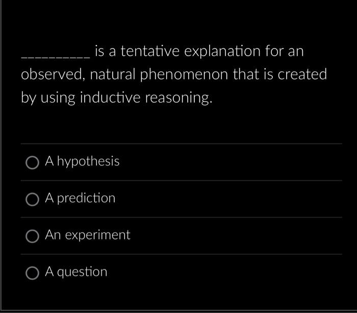is a tentative explanation for an observed, natural | Chegg.com