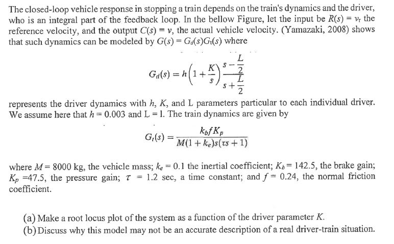 Solved The closed-loop vehicle response in stopping a train | Chegg.com