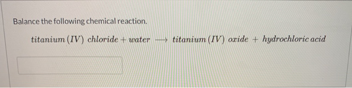 Solved Balance the following chemical reaction. titanium | Chegg.com