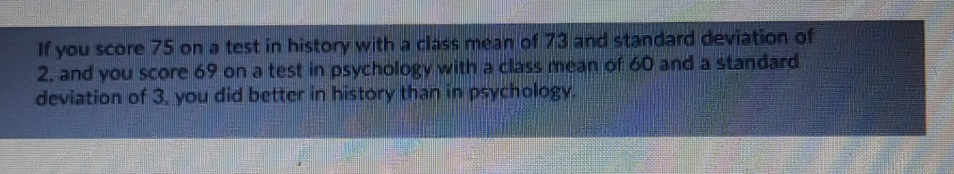 Solved If you score 75 on a test in history with a class | Chegg.com