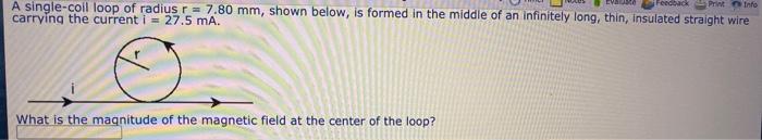 Solved Print Info A single-coil loop of radius r - 7.80 mm, | Chegg.com