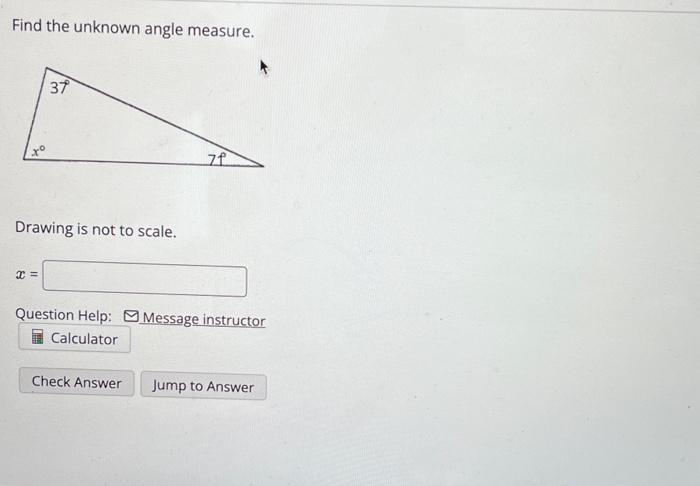 Solved Find the unknown angle measure. Drawing is not to | Chegg.com