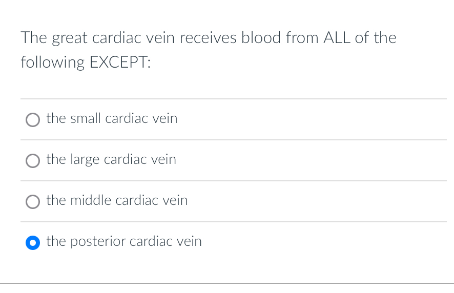 Solved The great cardiac vein receives blood from ALL of the | Chegg.com