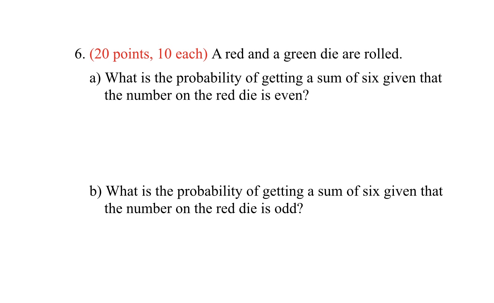 Solved (20 ﻿points, 10 ﻿each) ﻿A red and a green die are | Chegg.com