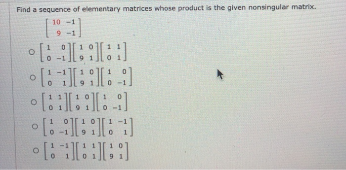 Solved Find a sequence of elementary matrices whose product | Chegg.com