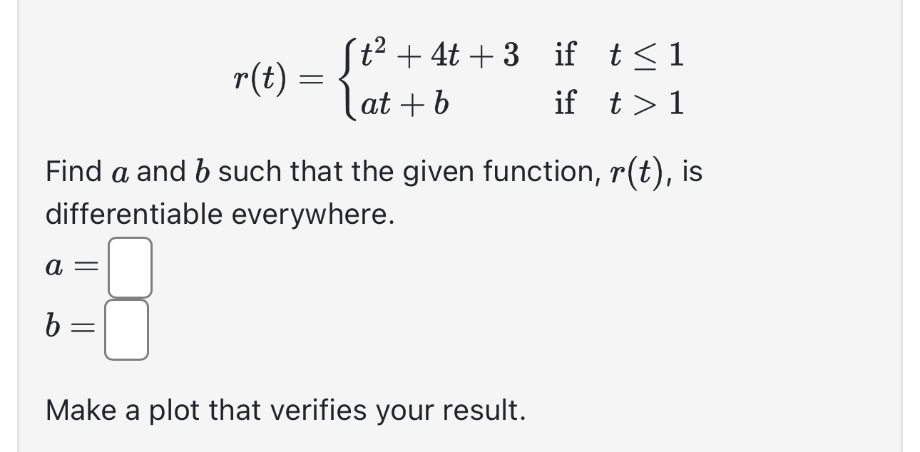 Solved r(t)={t2+4t+3 if t≤1at+b if t>1Find a and b ﻿such | Chegg.com
