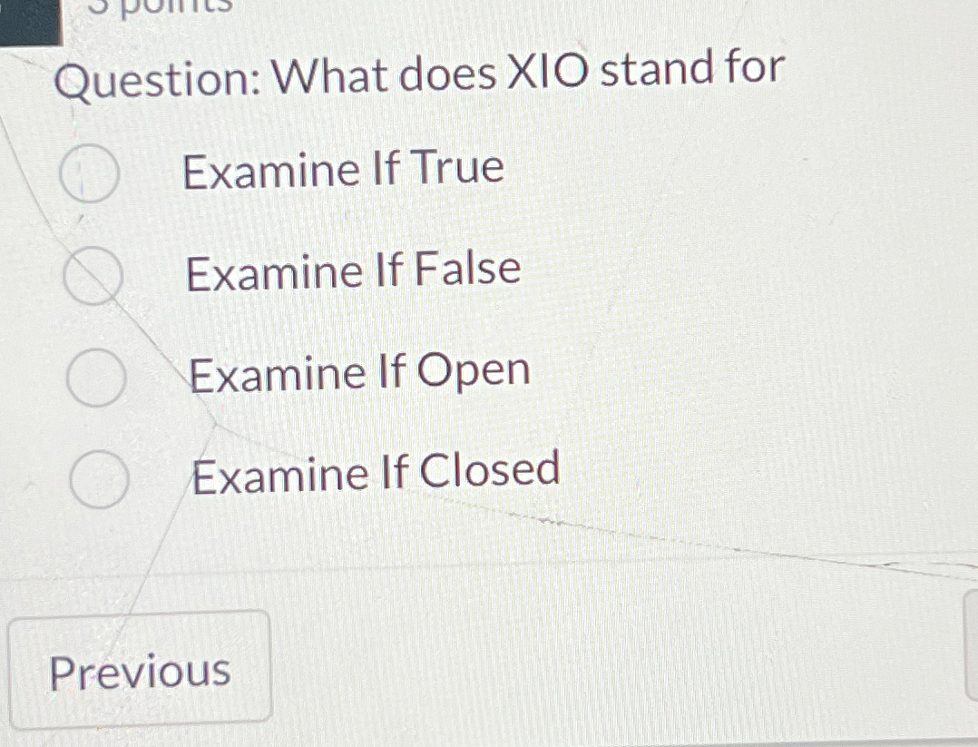 Solved Question: What does XIO stand forExamine If | Chegg.com