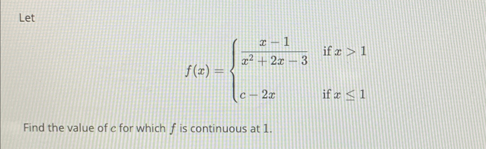 Solved Letf(x)={x-1x2+2x-3 if x>1c-2x if x≤1Find the value | Chegg.com