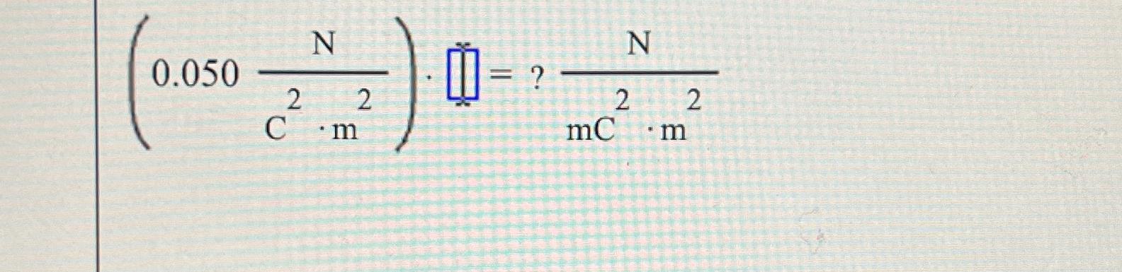 Solved (0.050NC2*m2)*prod=NmC2*m2 | Chegg.com