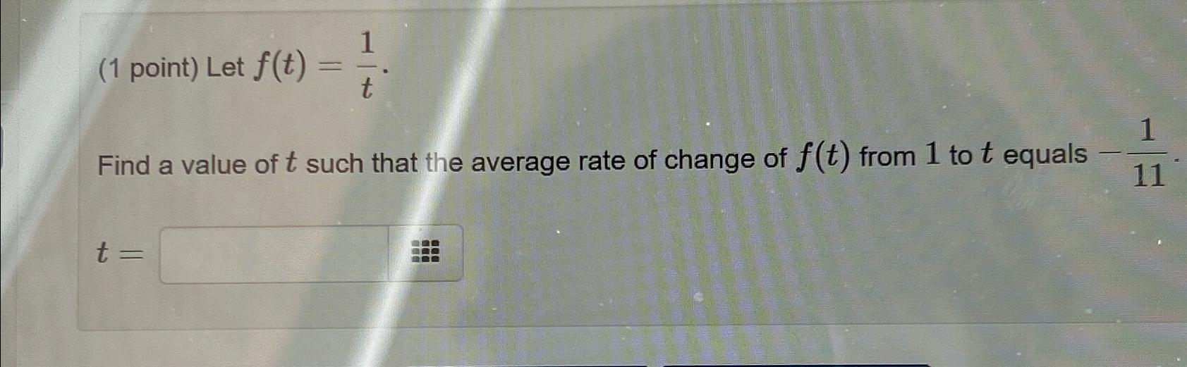 Solved (1 point) Let f(t)=1tFind a value of t such that | Chegg.com Solved (1 point) Let f(t)=1tFind a value of t such that | Chegg.com