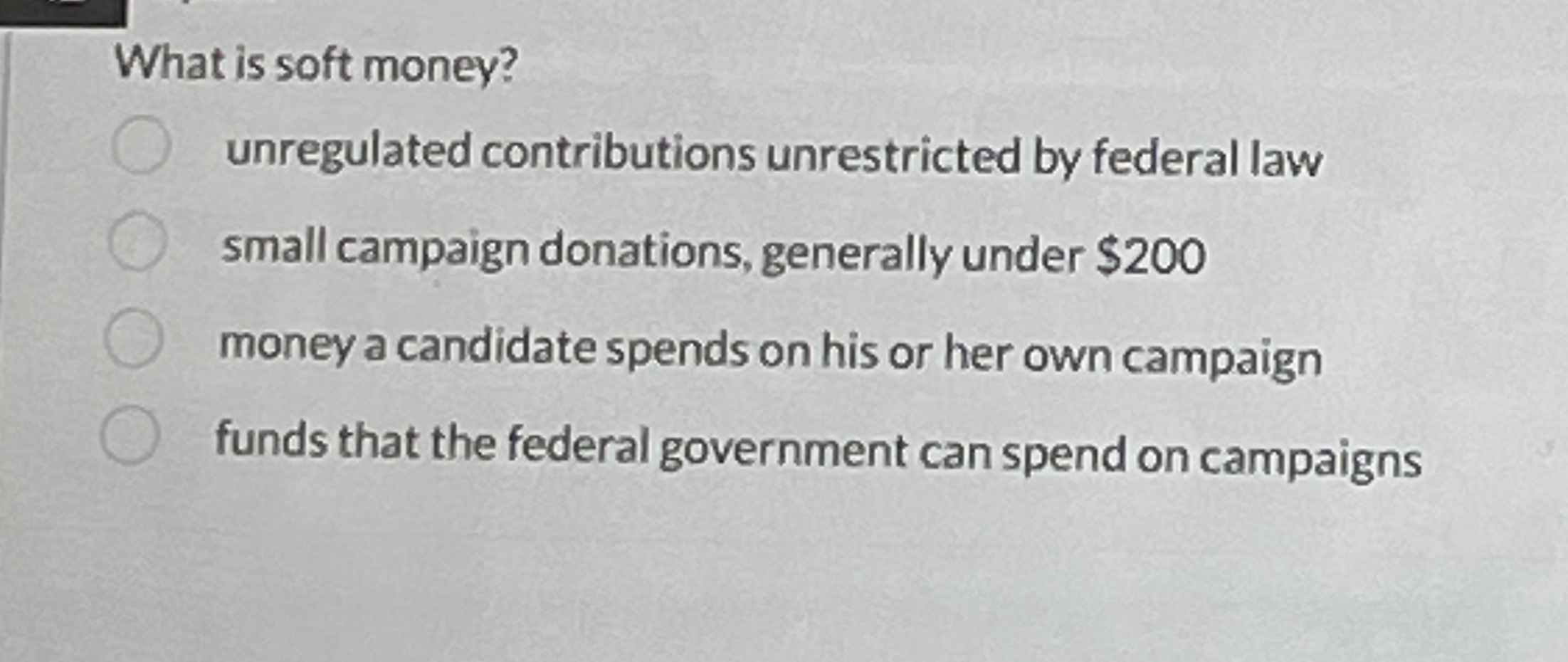 Solved What is soft money?unregulated contributions | Chegg.com