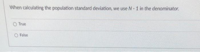 Solved When calculating the population standard deviation, | Chegg.com