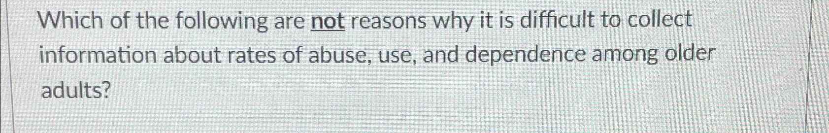 Solved Which of the following are not reasons why it is | Chegg.com