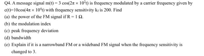 Solved Q4. A message signal m(t)=3cos(2π×102t) is frequency | Chegg.com