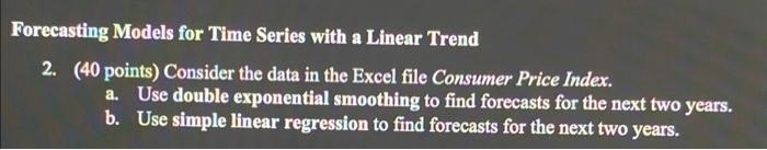 Solved Forecasting Models for Time Series with a Linear | Chegg.com
