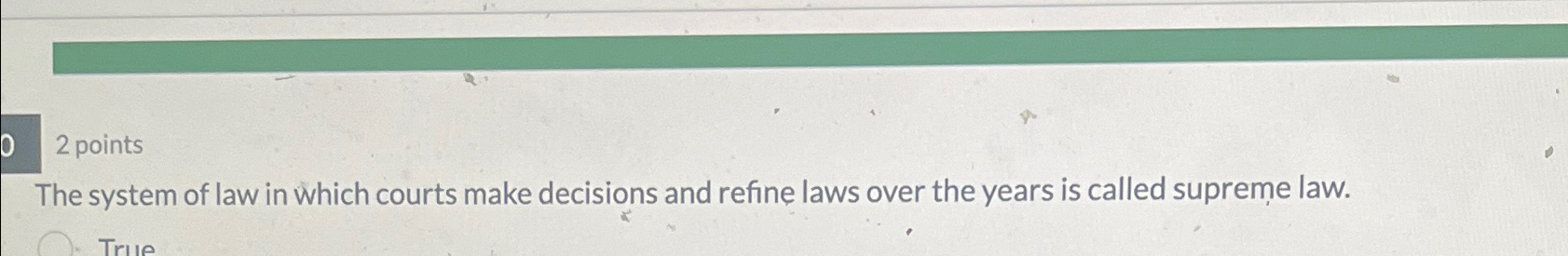 Solved 2 ﻿pointsThe system of law in which courts make | Chegg.com