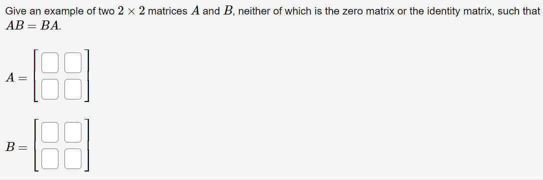 Give an example of two 2×2 ﻿matrices A and B, | Chegg.com