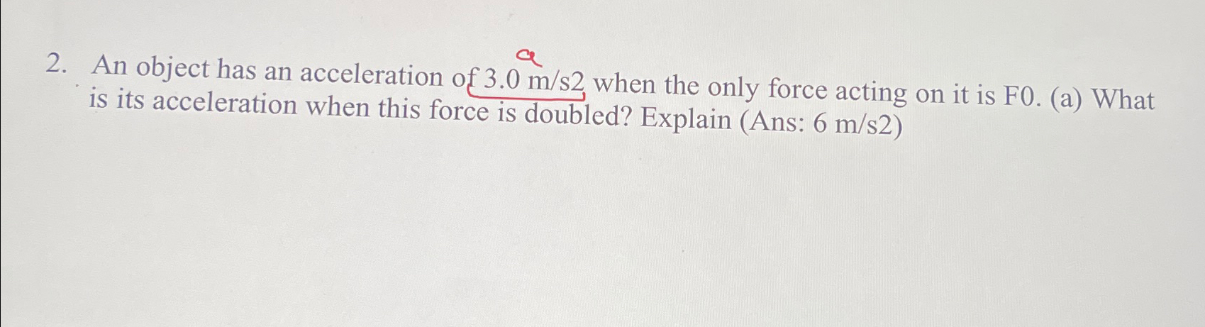 Solved An object has an acceleration of 3.0ms2 ﻿when the | Chegg.com