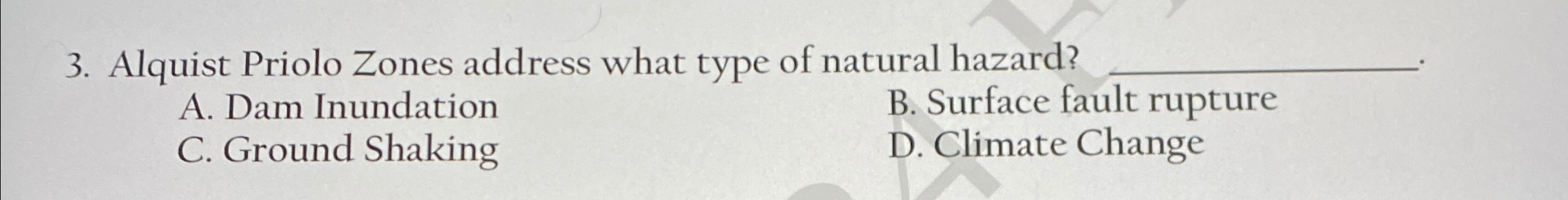 Solved Alquist Priolo Zones address what type of natural | Chegg.com